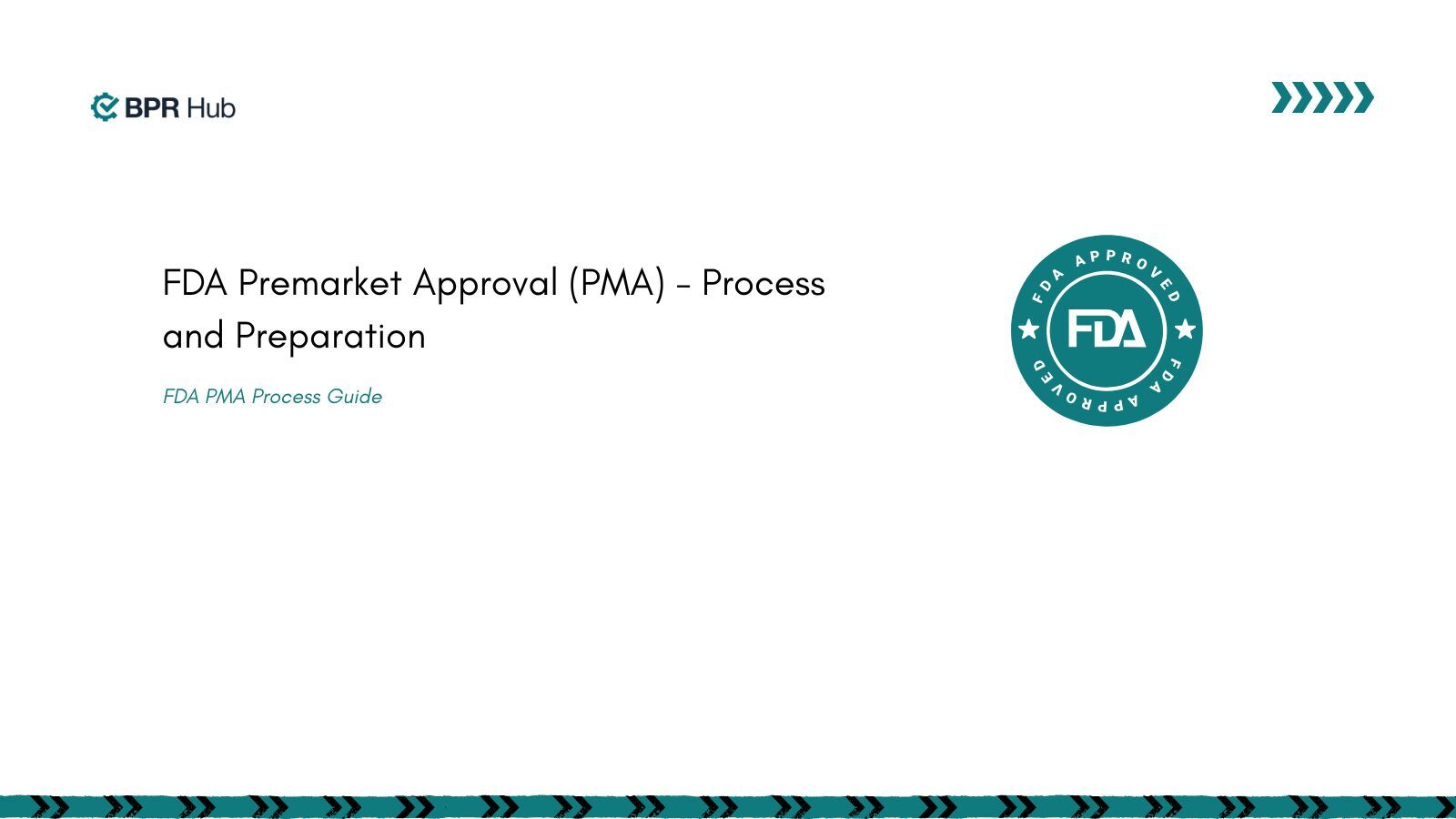 FDA Premarket Approval (PMA) - Process and Preparation: Complete Outline